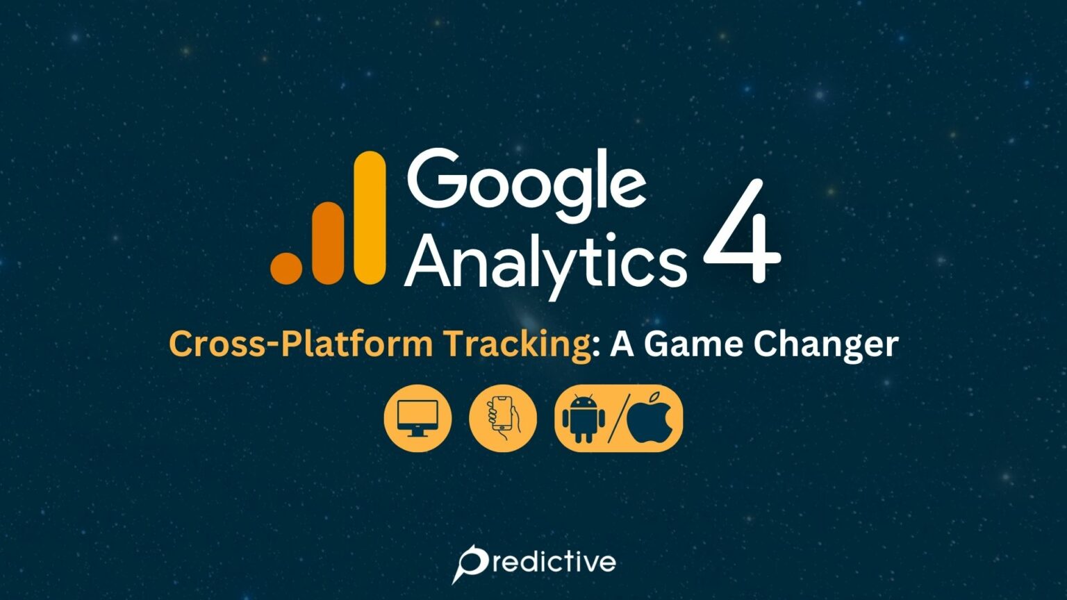 Google Analytics 4 Cross-Platform Tracking: A Game Changer - Predictive, Digital Analytics, UX ...